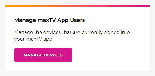 Personal: Managing maxTV app devices in mySASKTEL | Support | SaskTel